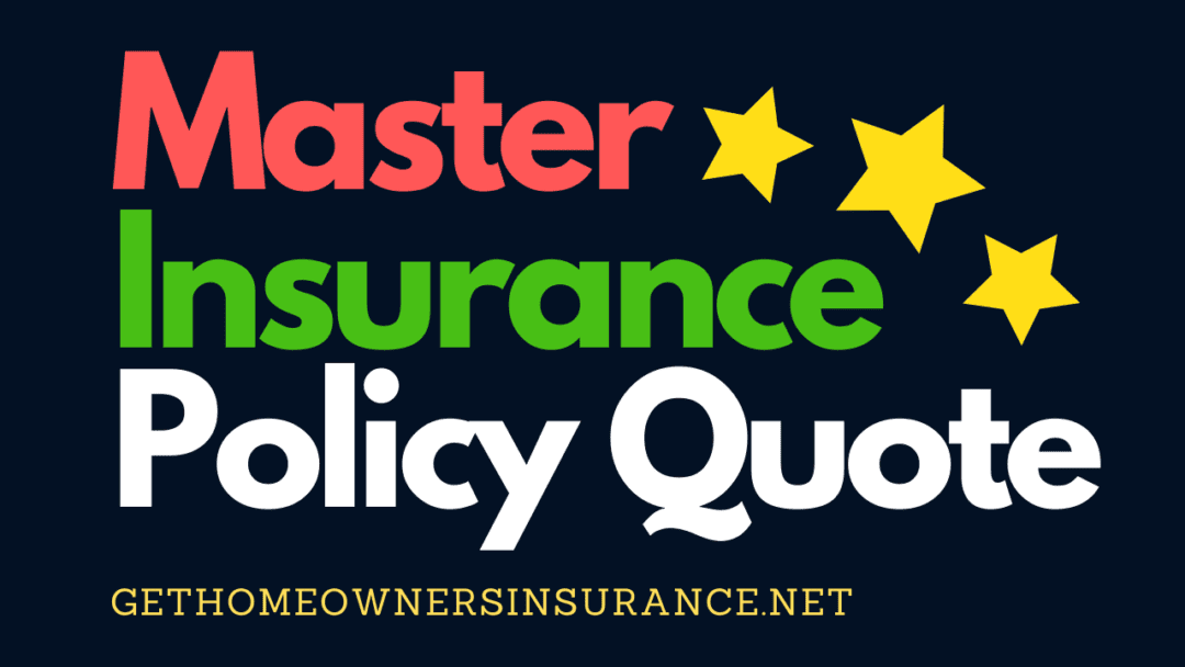 Master Insurance Policy For Homeowners | Get Best Options