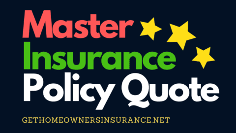 Master Insurance Policy For Homeowners | Get Best Options