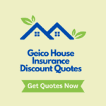 Fast and Free Geico House Insurance Discount Quotes